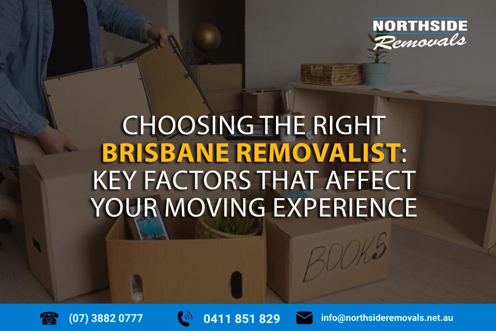 Choosing the Right Brisbane Removalist: Key Factors That Affect Your ...